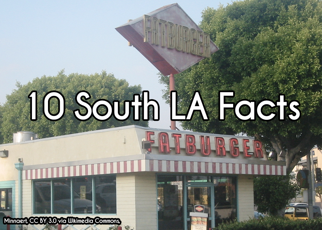 10 Facts About South LA You Don’t Know – The South LA Recap